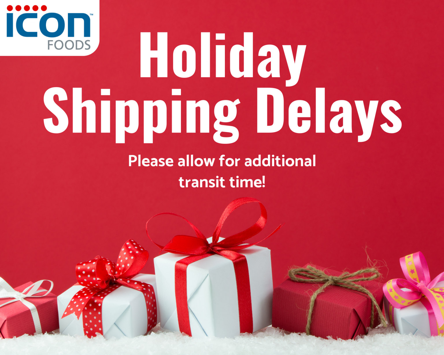 Holiday Shipping Delays - Icon Foods
